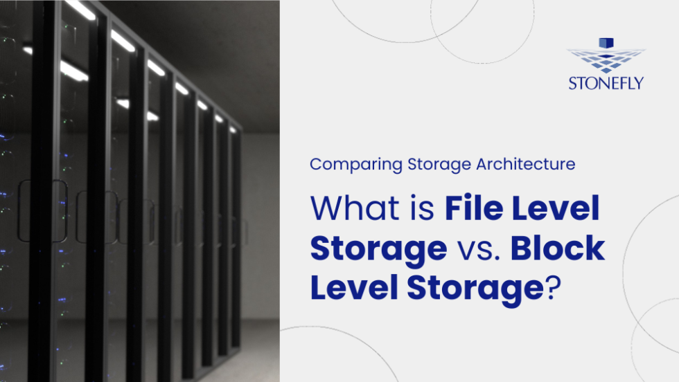 What Is File Level Storage Vs. Block Level Storage? | StoneFly