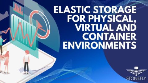 Elastic Storage For Physical, Virtual And Container Environments | StoneFly