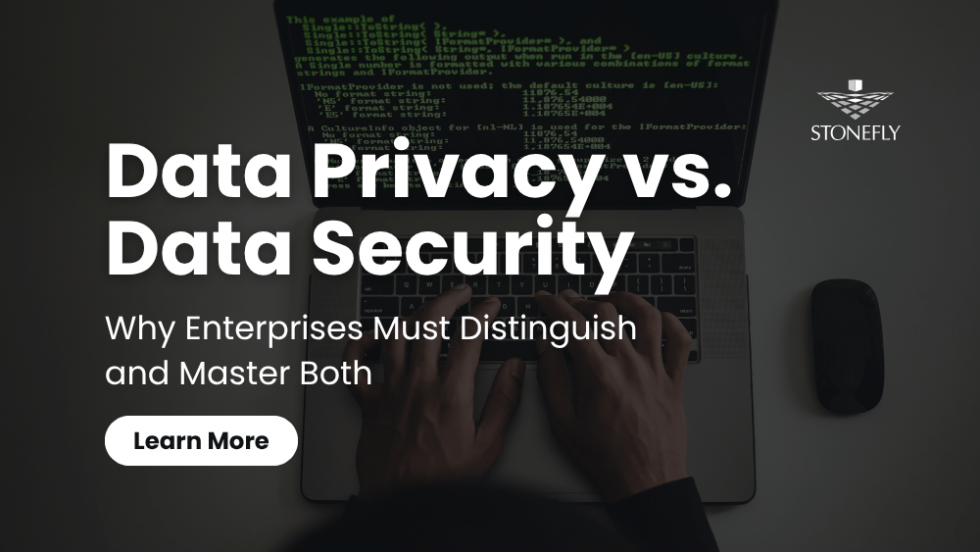 Data Privacy Vs. Data Security: Why Enterprises Must Master Both