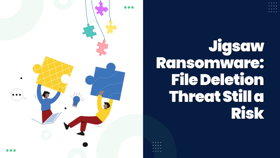 Jigsaw Ransomware: File Deletion Threat Still A Risk